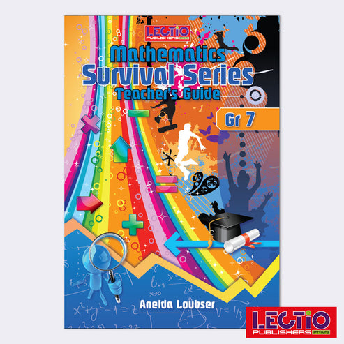 Mathematics Survival Series - Teacher's Guide (Grade 7) – Lectio Publishers