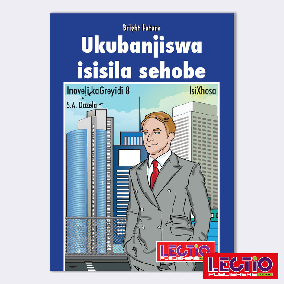 Grade 7-9 CAPS Approved Titles (IsiXhosa) – Lectio Publishers